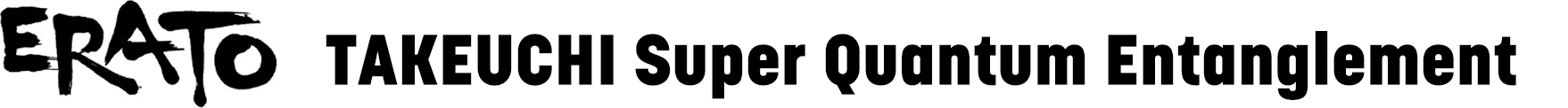 TAKEUCHI Super Quantum Entanglement Project